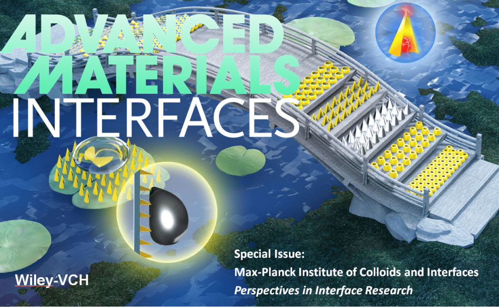 Special Issue Advanced Materials Interfaces: Max-Planck Institute of Colloids and Interfaces ...